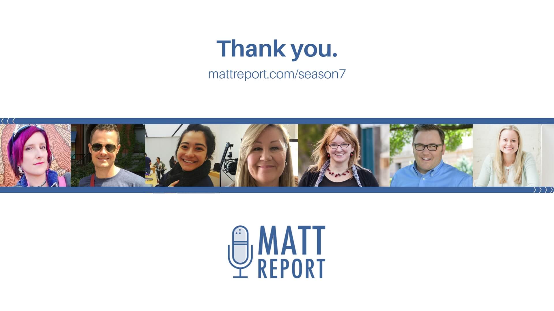 Thank you Matt Report Season 7 - Matt Report