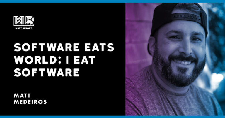 Software eats world; I eat software